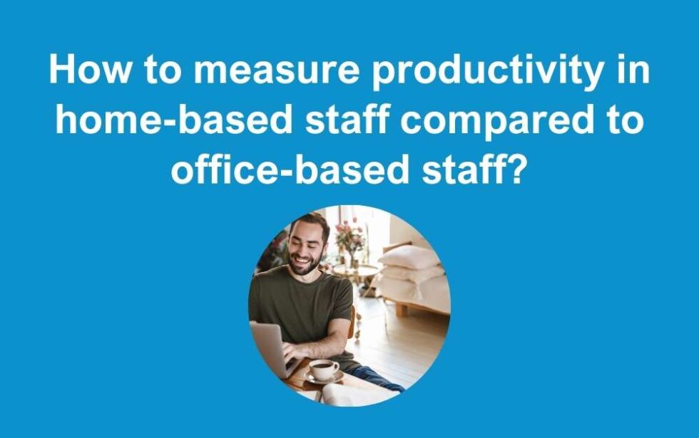 How to track performance of employees working from home