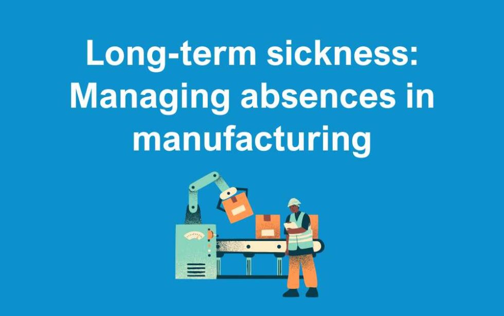 Long Term Sickness: Managing Absenteeism in Manufacturing