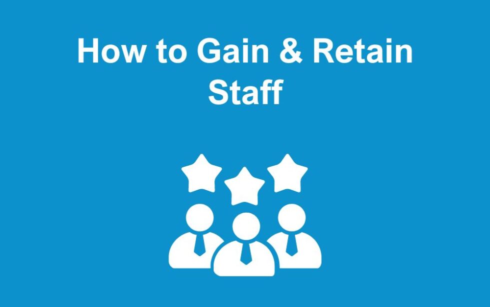 How to Gain & Retain Staff - The HR Booth