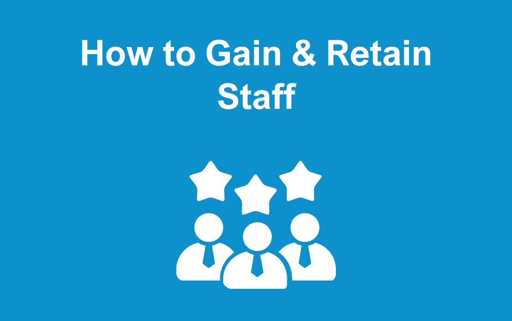 How to Gain & Retain Staff - The HR Booth