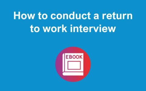 How to Conduct a Return to Work Interview: Essential Guide