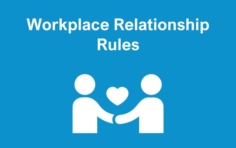 Workplace Relationships: Establishing Clear Rules for Harmony
