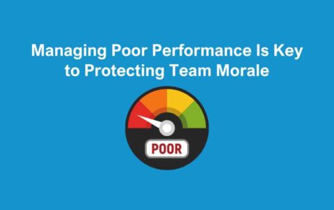 Managing Poor Performance Is Key to Protecting Team Morale