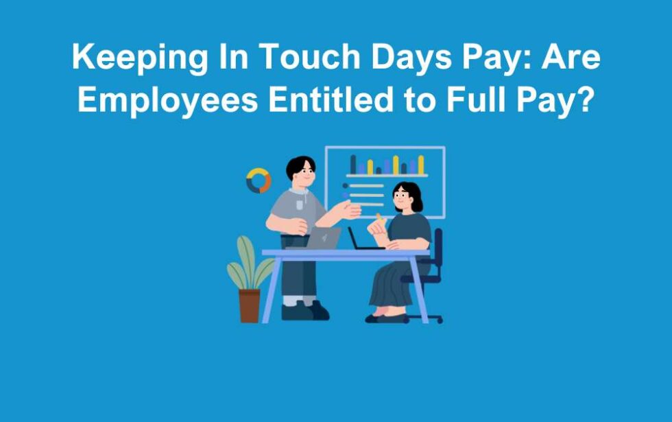 Keeping In Touch Days Pay: Are Employees Entitled to Full Pay?